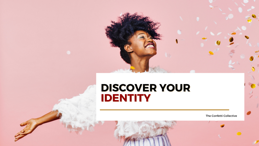 Setting the Stage for Discovering Your Identity as a Woman | Confidence ...